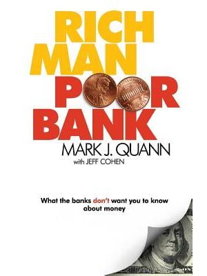 Rich Man Poor Bank : What the banks DON'T want you to know about money ...