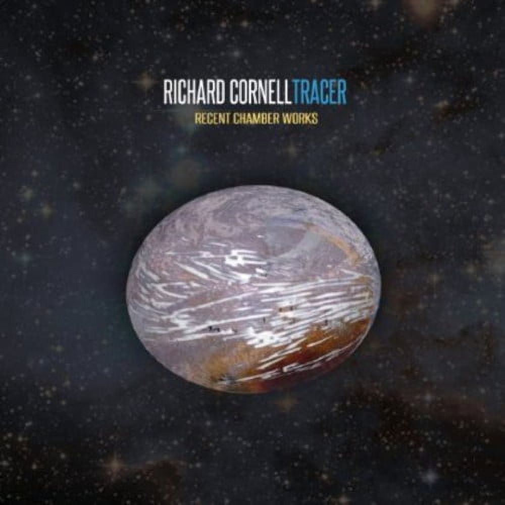 Richard Cornell - Tracer - Recent Chamber Works - Music & Performance ...