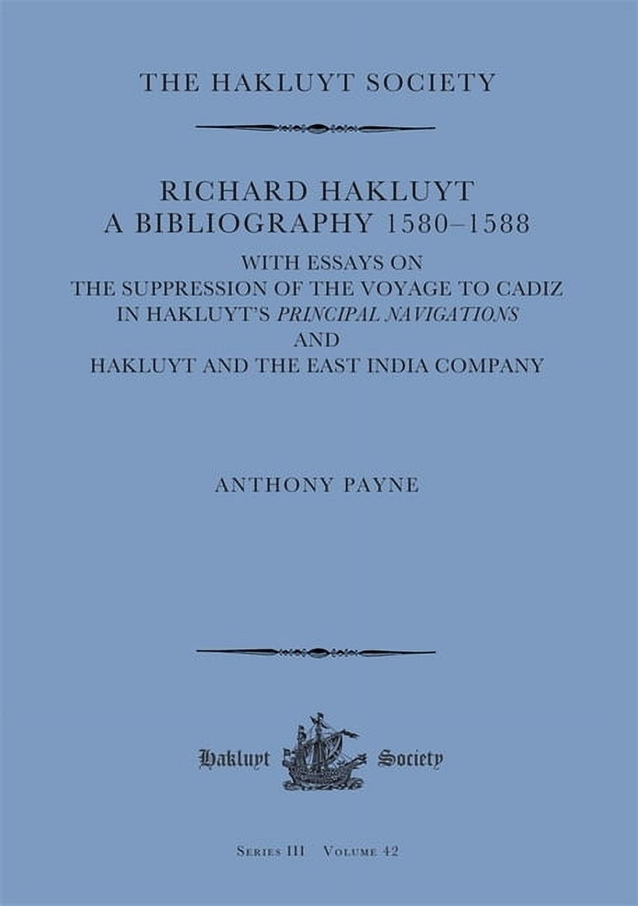 Richard Hakluyt: A Bibliography 1580-1588: With Essays on the ...