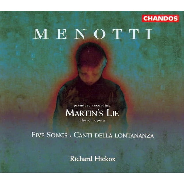 Richard Hickox - Martin's Lie / Five Songs / Canti Della Lontananza ...