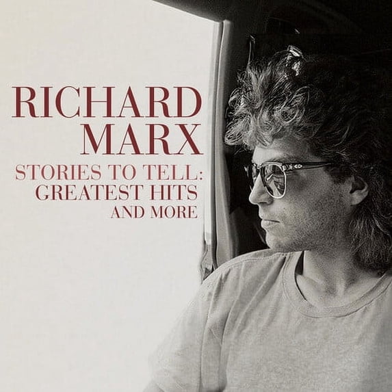 Richard Marx - Stories To Tell: Greatest Hits And More - Music ...