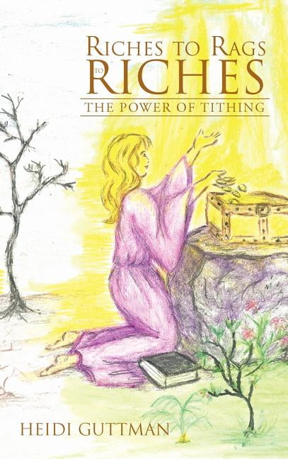 Riches to Rags to Riches : The Power of Tithing - Walmart.com
