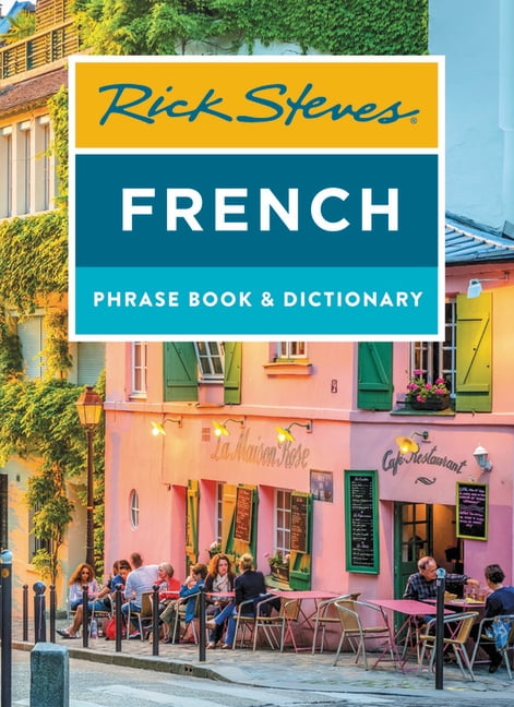Rick Steves Travel Guide: Rick Steves French Phrase Book & Dictionary ...
