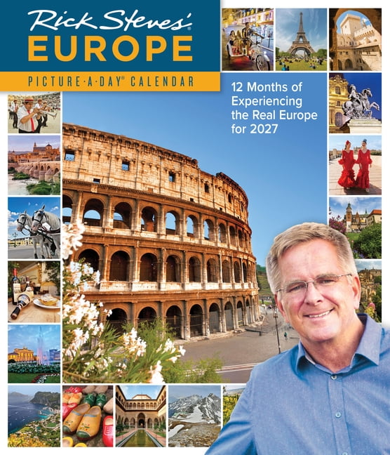 Rick Steves' Europe Picture-A-Day(r) Wall Calendar 2027: 12 Months of ...