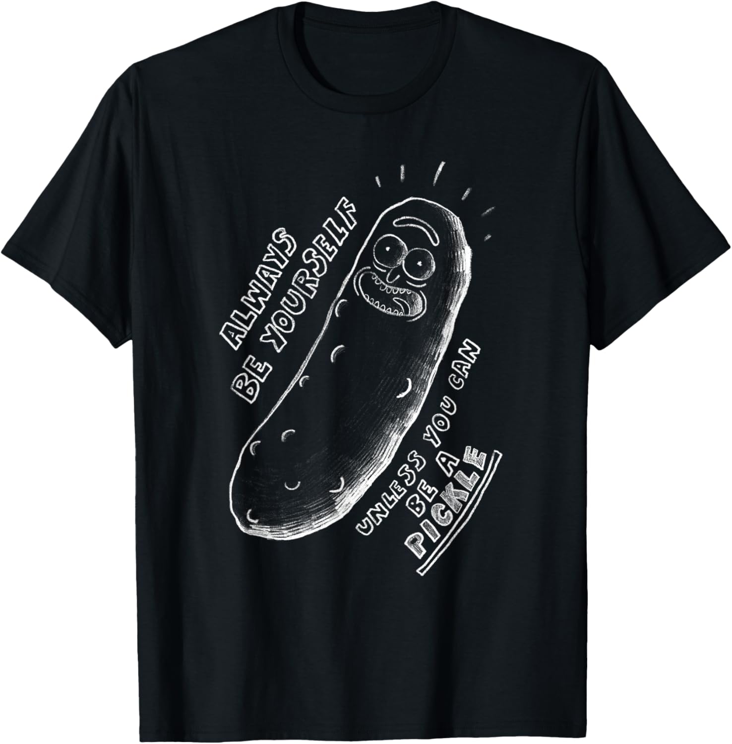 Rick and Morty - Always Be Yourself - Pickle Rick - Hand-Drawn Art T ...
