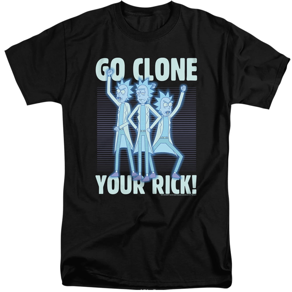 Rick and Morty Go Clone Your Rick Unisex Adult Tall T Shirt, Go Clone ...