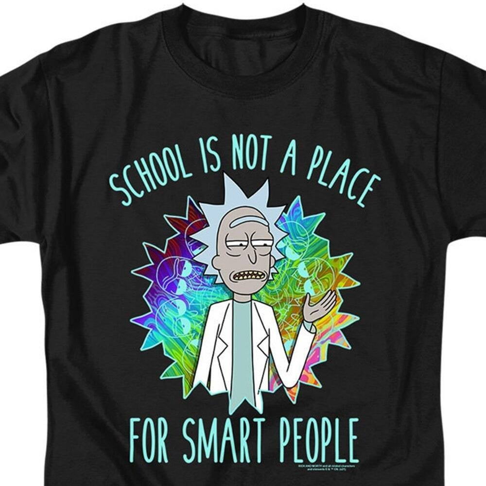 Rick and Morty School Is Not A Place For Smart People Black Shirts ...