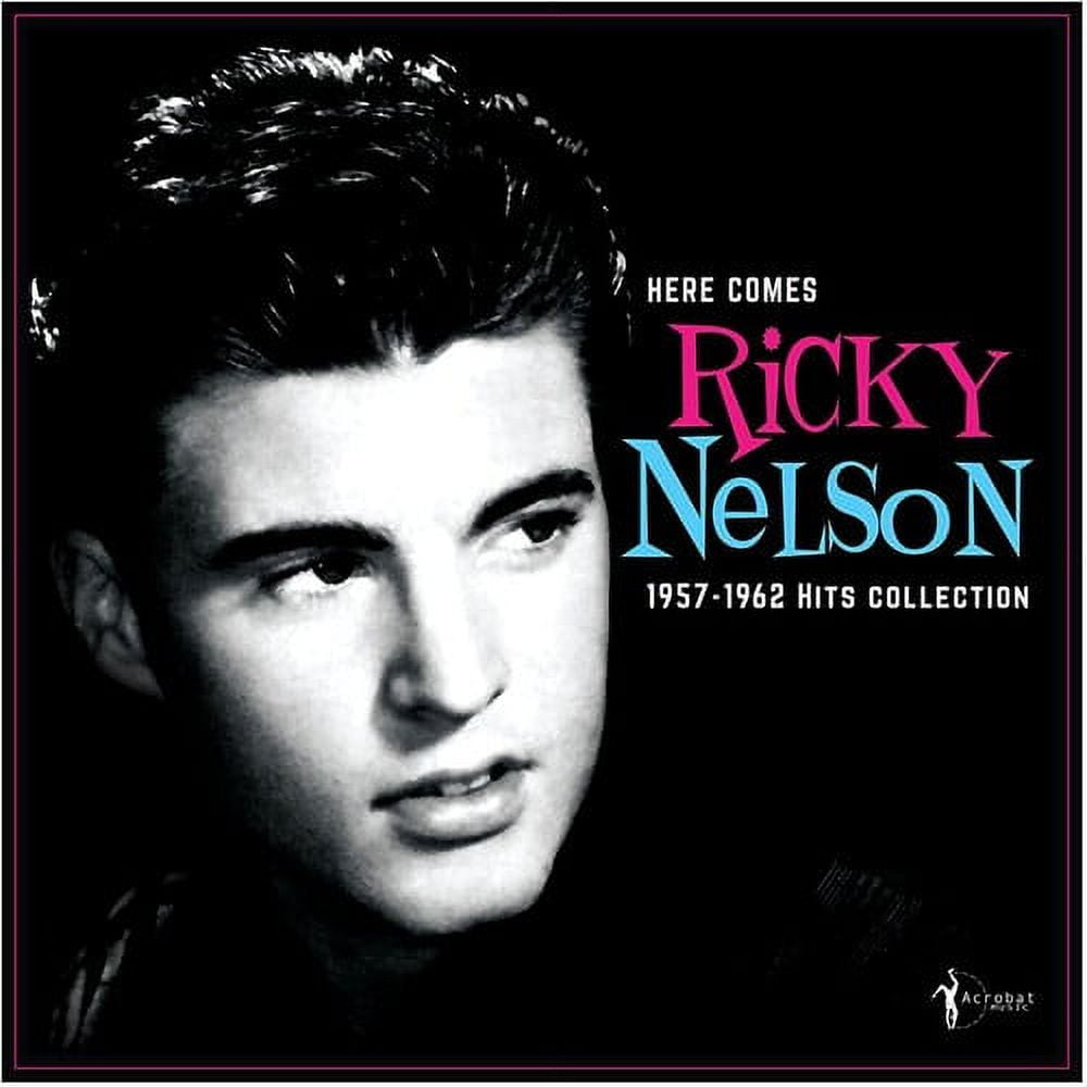 Ricky Nelson - Here Comes Ricky Nelson 1957-1962 Hits Collection ...