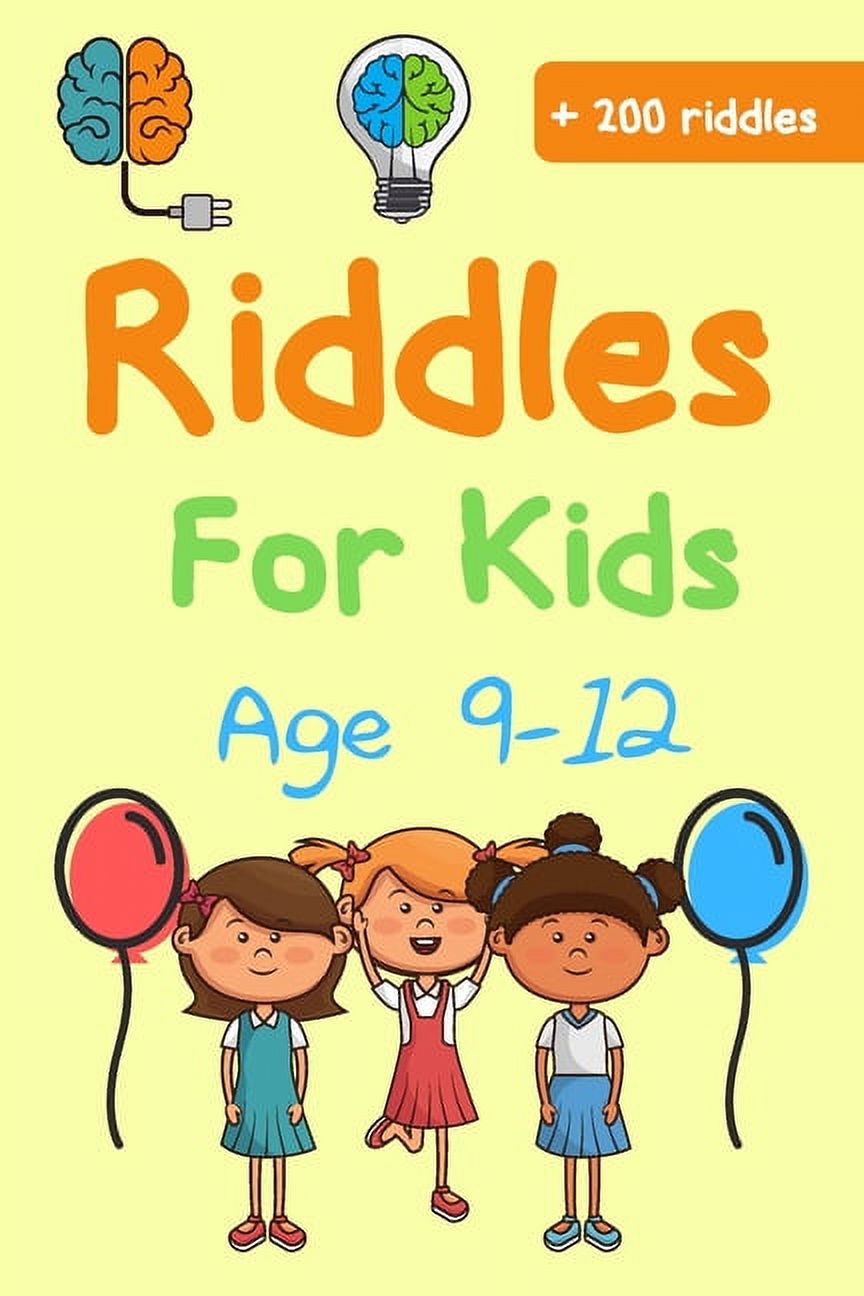 Riddles For Kids Age 9-12: More than 200 riddles and brain teasers for ...