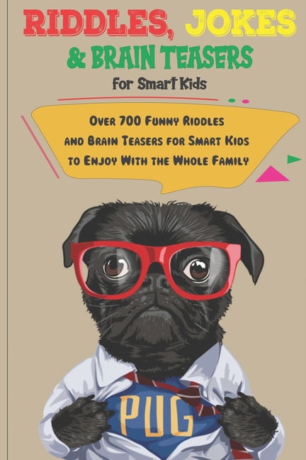 Riddles, Jokes and Brain Teasers for Smart Kids: Over 700 Funny Riddles ...