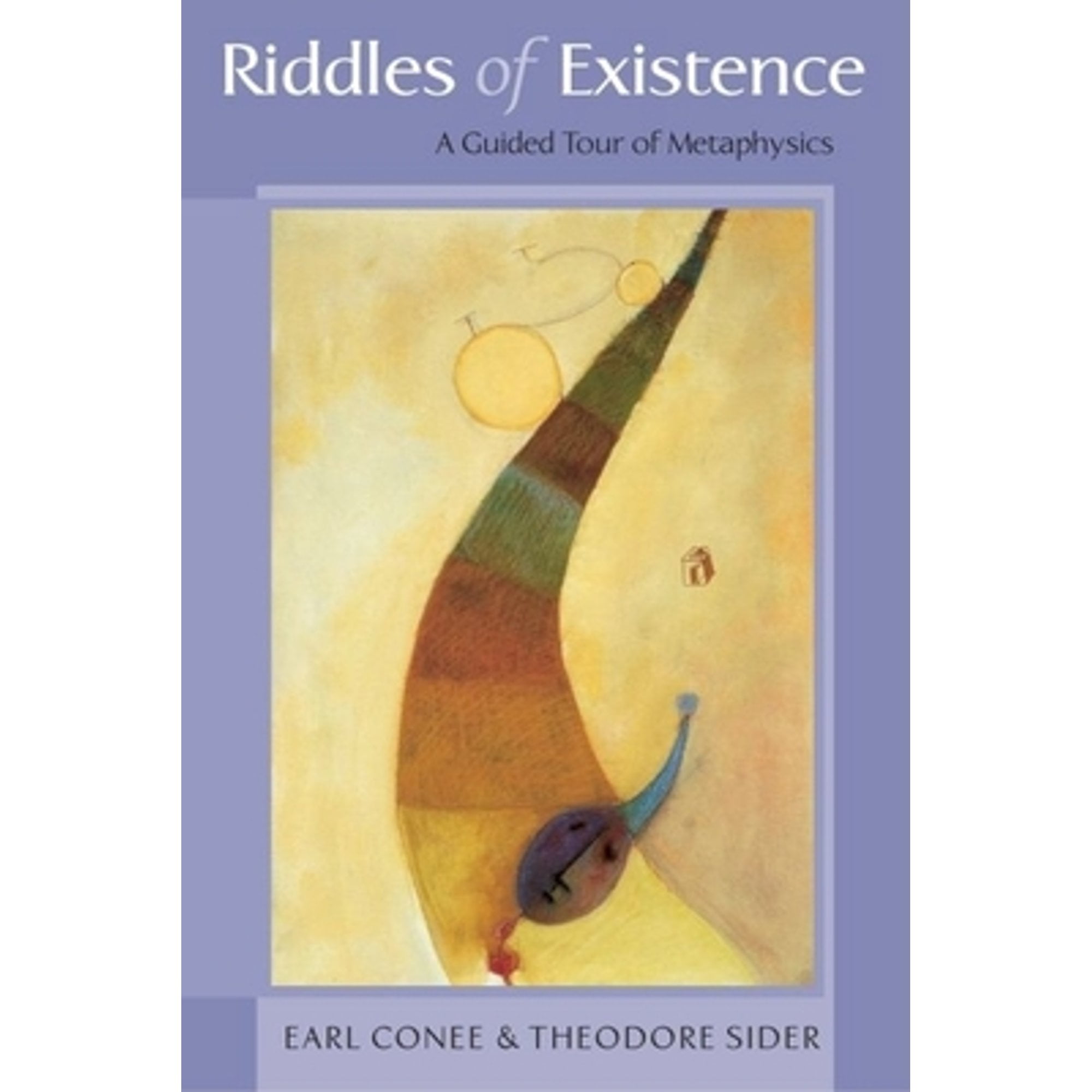 Riddles of Existence: A Guided Tour of Metaphysics (Hardcover) by Earl ...
