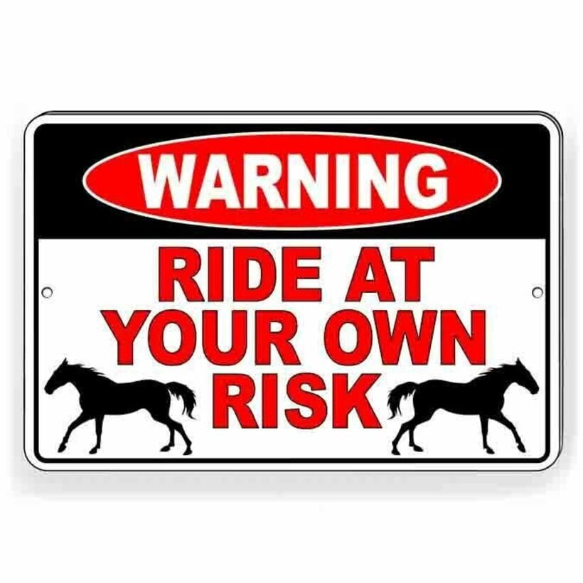 Ride At Your Own Risk Horseback Horses Equine Sign SIZE: 12" x 16 ...