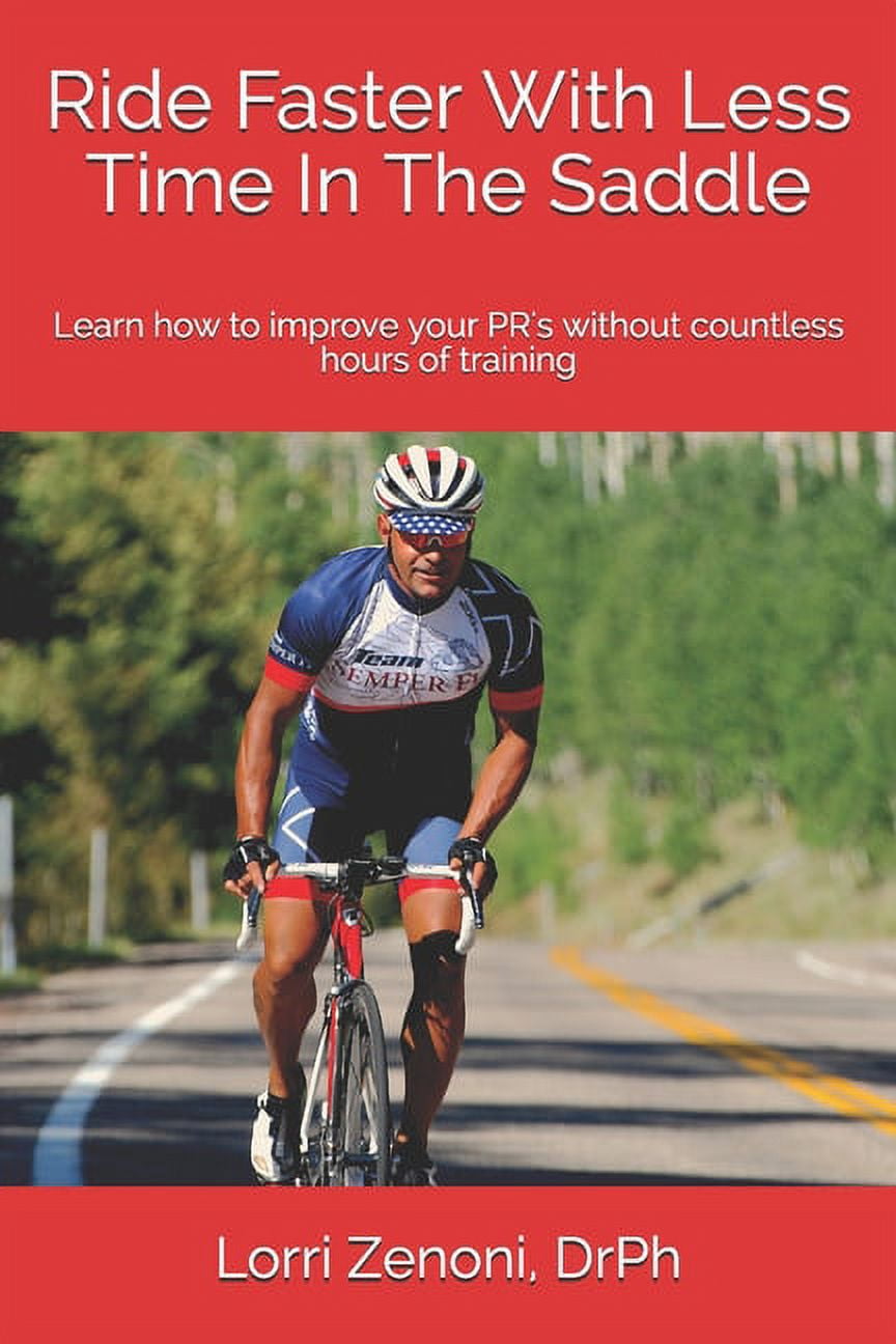 Ride Faster With Less Time In The Saddle: Learn how to improve your PR ...