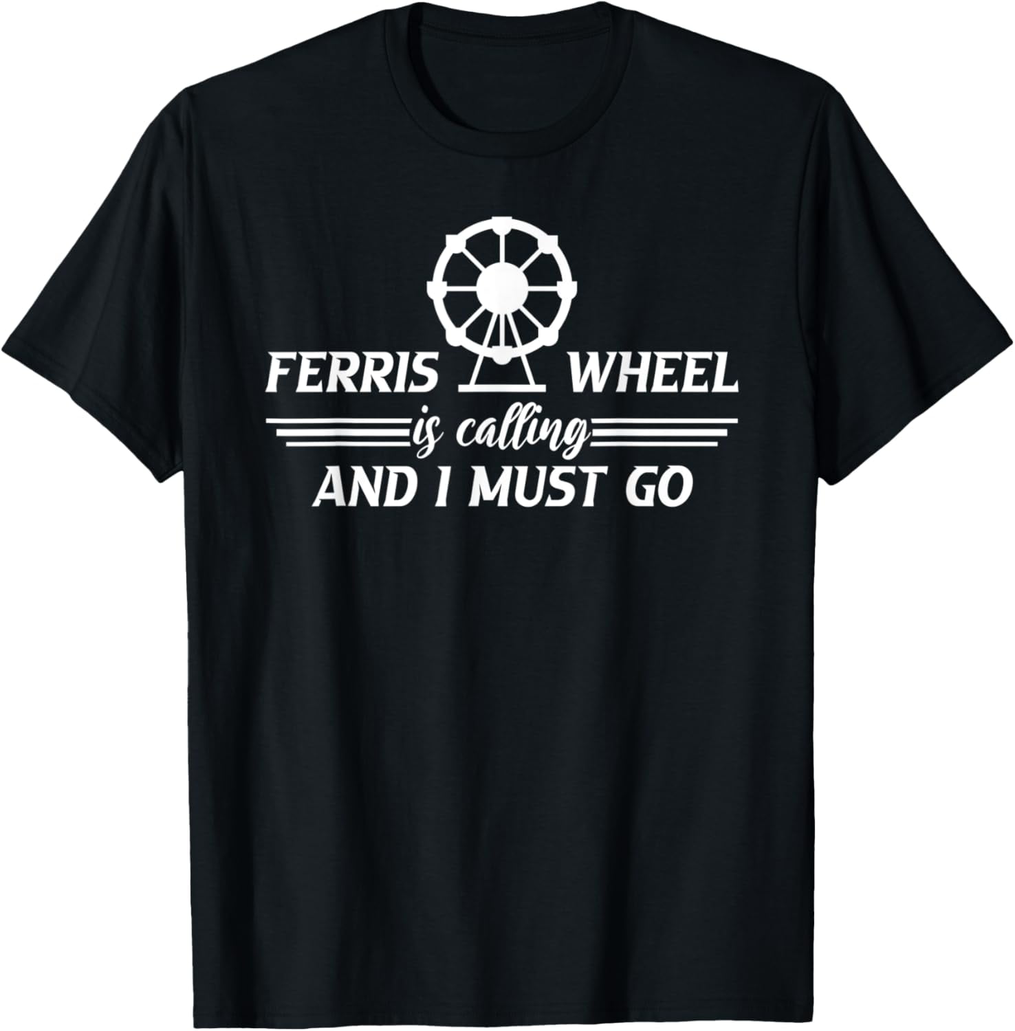 Ride Giant Observation Wheels Carnival Quote T-Shirt - Walmart.com