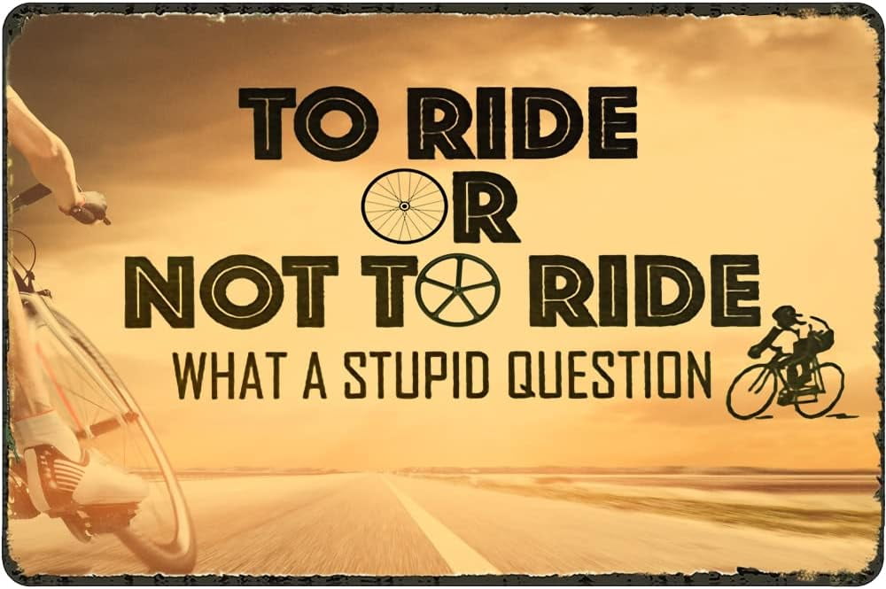 to Ride or not to Ride Metal tin Sign Vintage Plaque Signs Plate Art ...