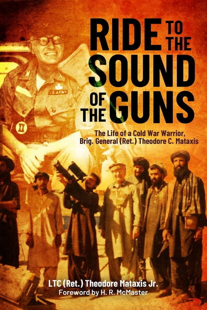 Ride to the Sound of the Guns: The Life of a Cold War Warrior, Brig ...