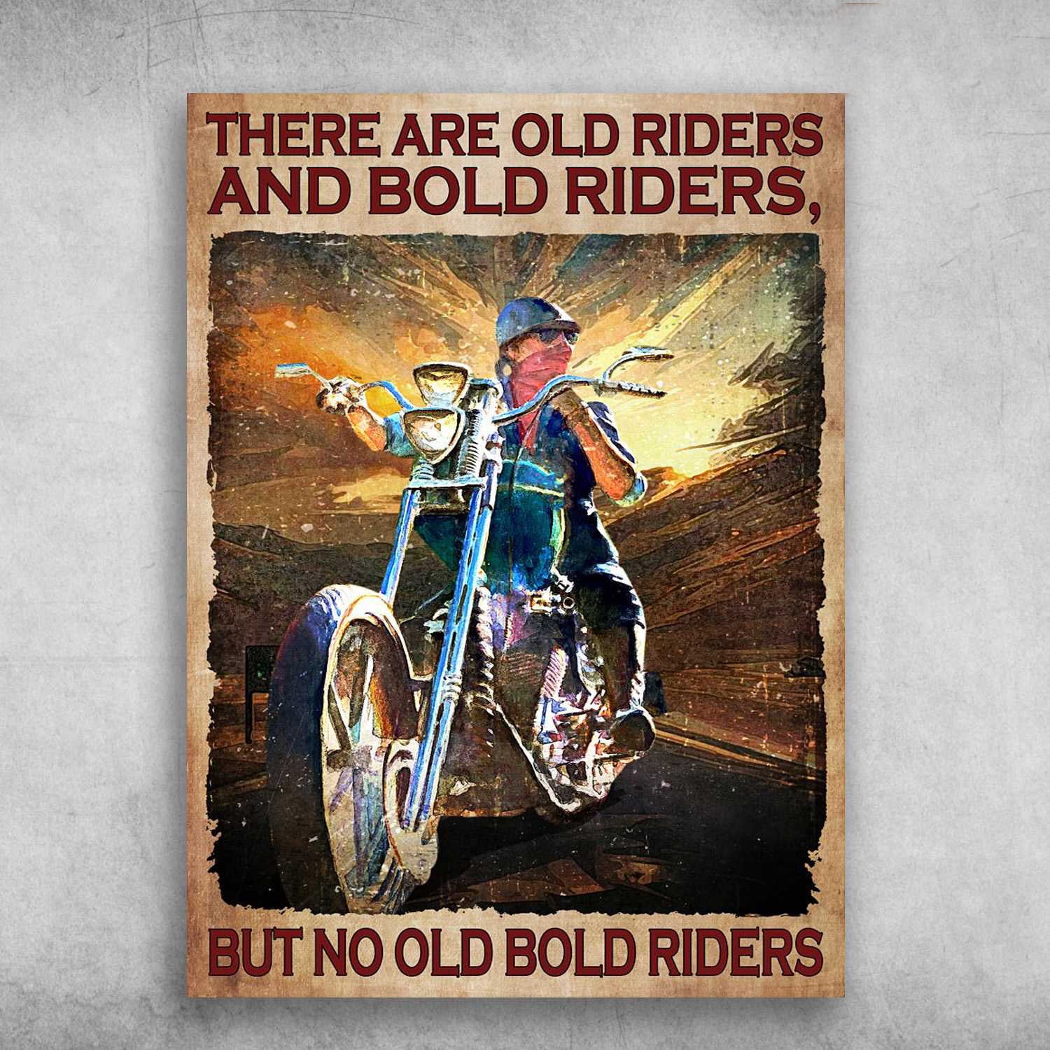 Rider Poster, Biker Lover, Motorcycle Man - There Are Old Riders, And ...
