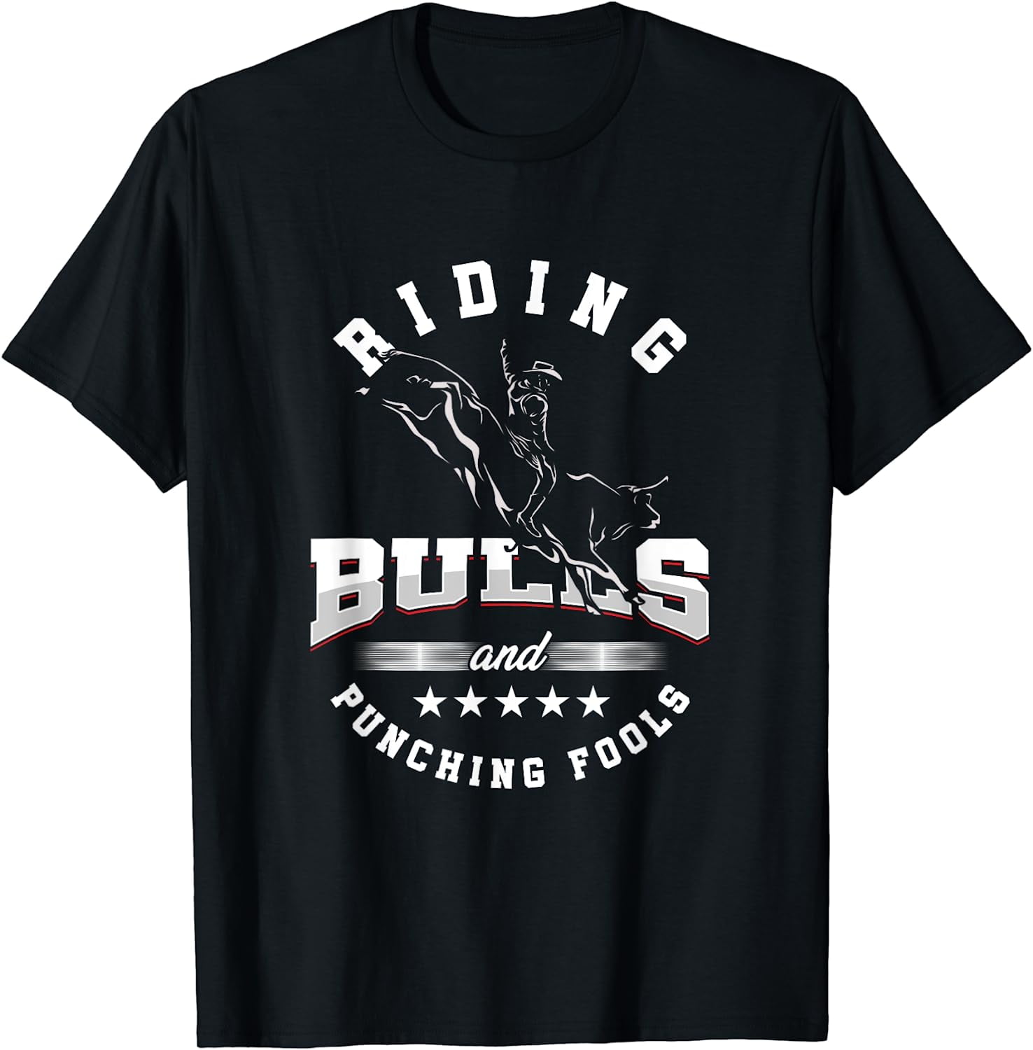 Riding Bulls Punching Fools Bull Riding Rodeo Cowboy Ranch T-Shirt ...