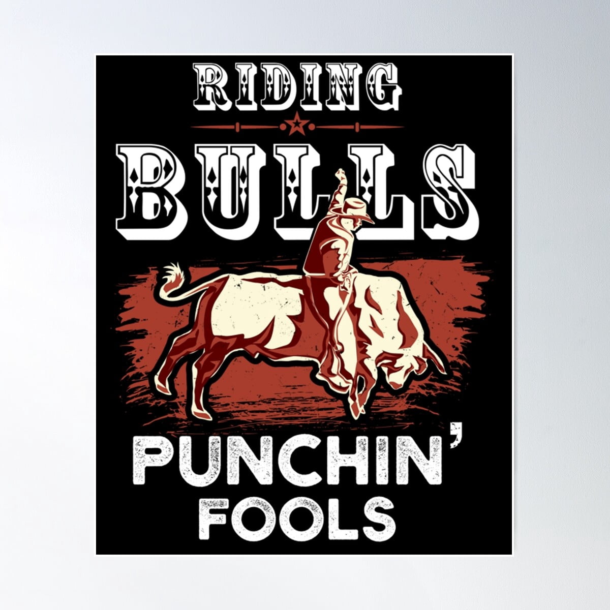 Riding Bulls Punching Fools Funny Bull Rider Rodeo Poster Wall Art ...