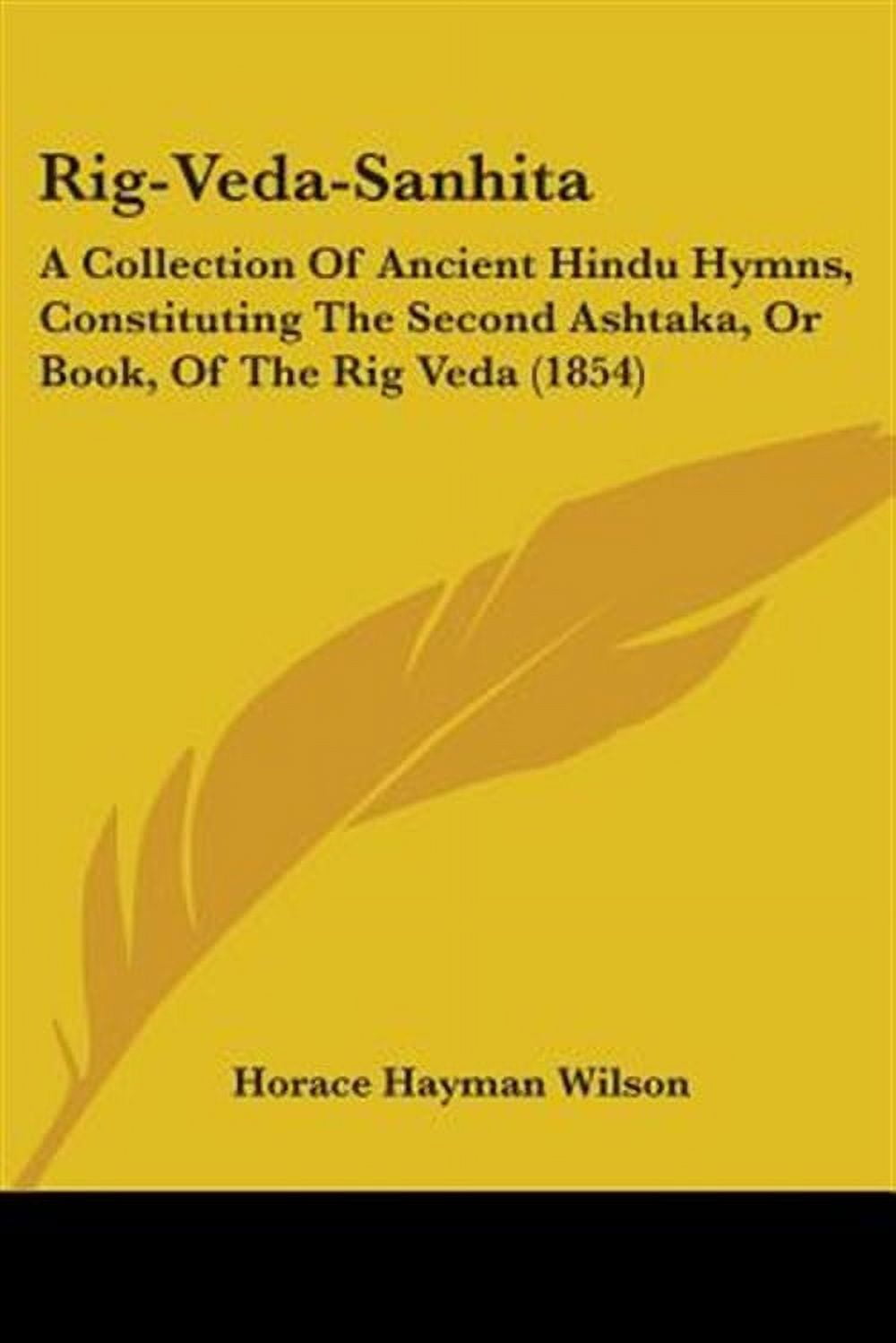 Rig-Veda-Sanhita: A Collection Of Ancient Hindu Hymns, Constituting The ...