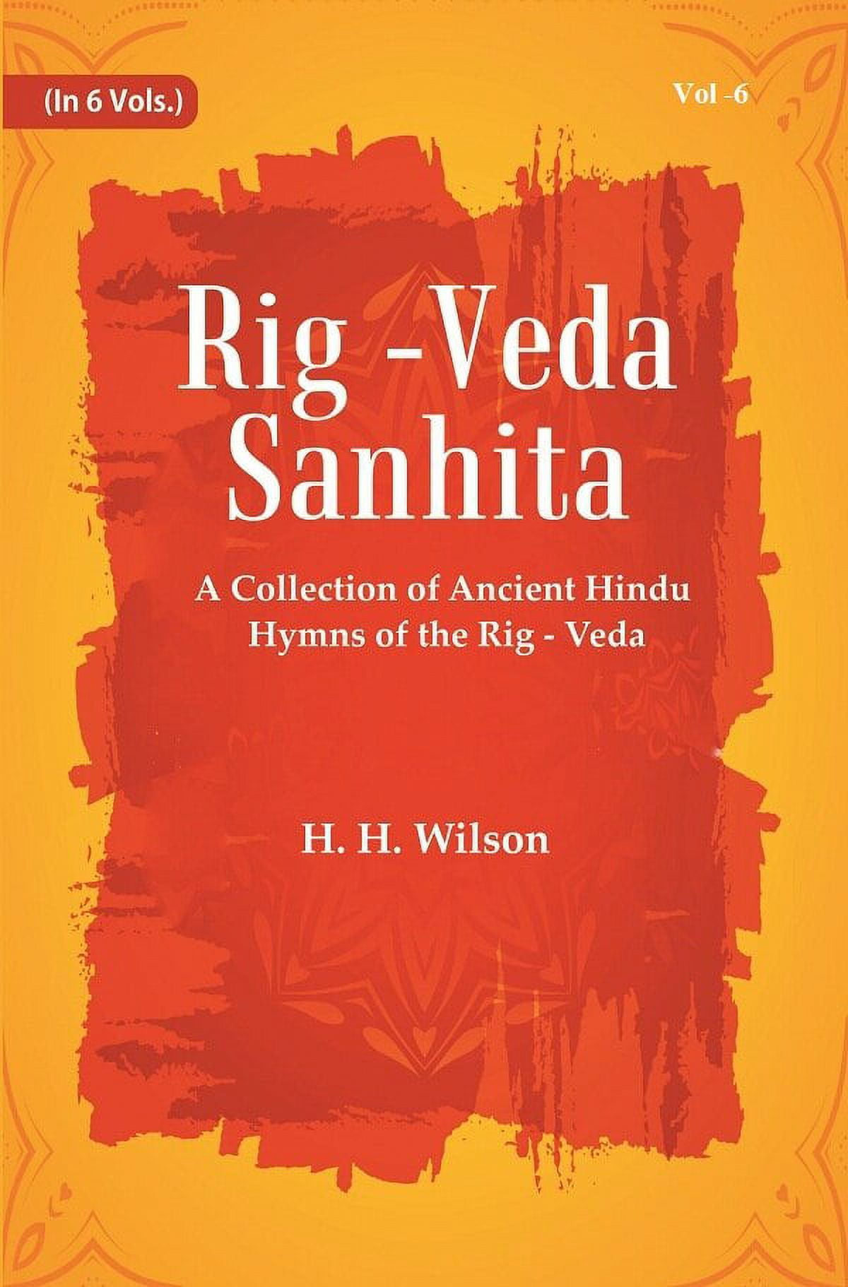 Rig -Veda - Sanhita : A Collection of Ancient Hindu Hymns of the Rig ...