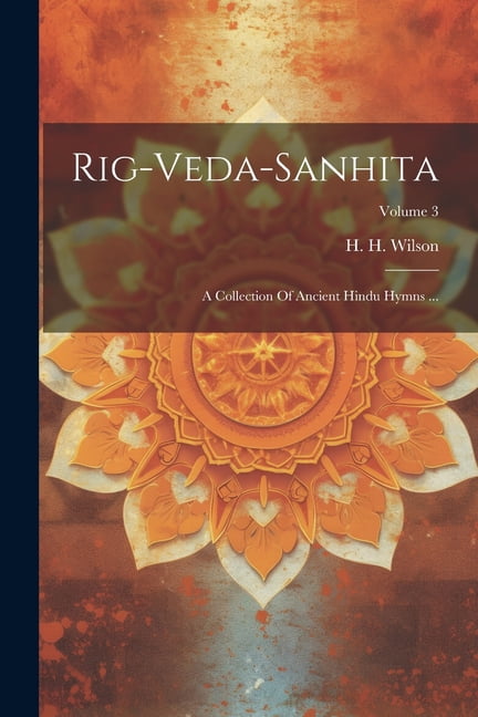 Rig-veda-sanhita : A Collection Of Ancient Hindu Hymns ...; Volume 3 ...