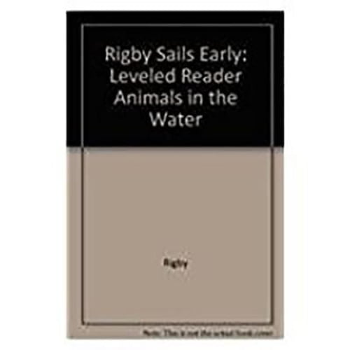 Pre-Owned Rigby Sails Early: Leveled Reader Animals In the Water ...