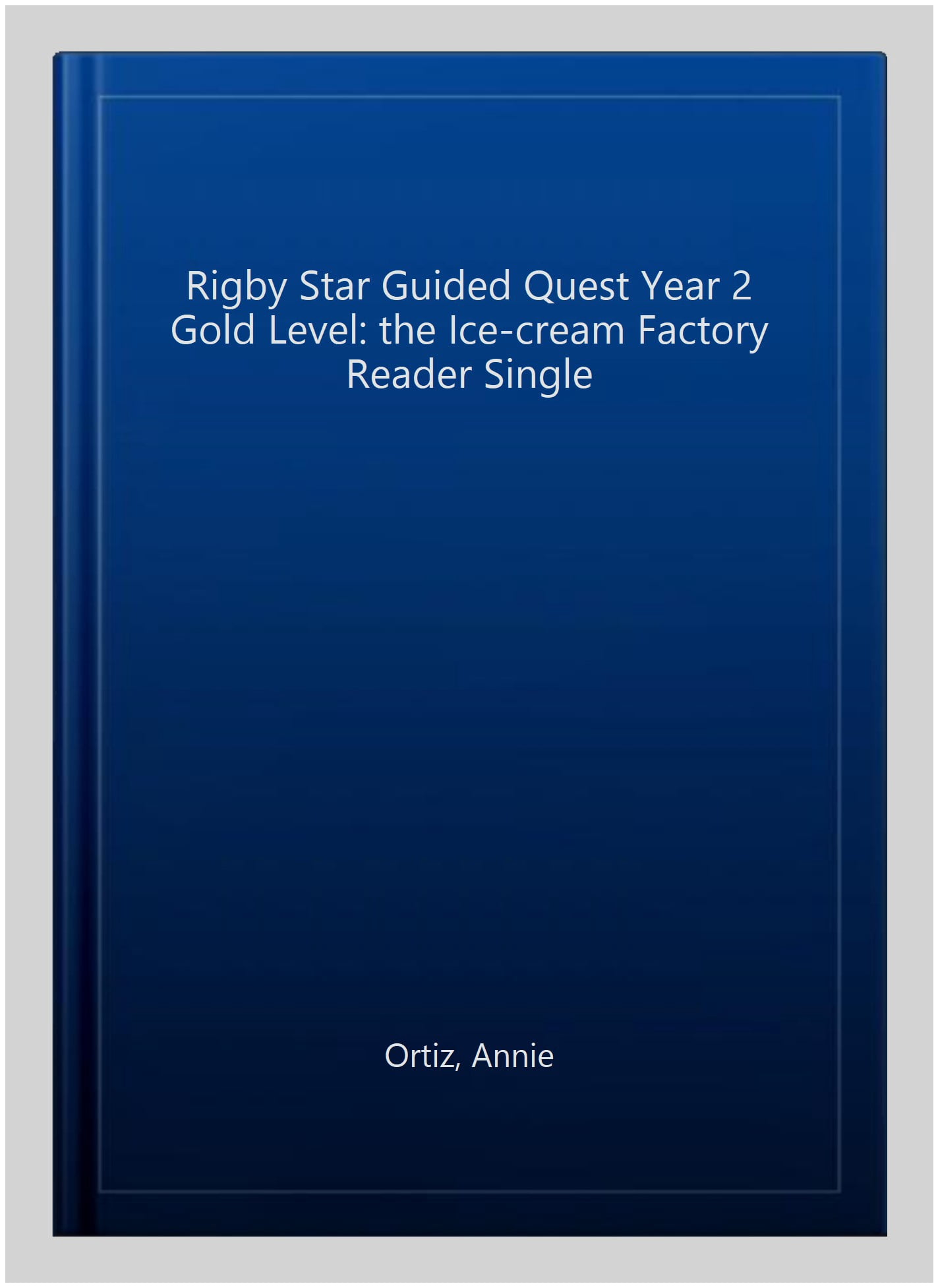 Rigby Star Guided Quest Year 2 Gold Level: the Ice-cream Factory Reader ...