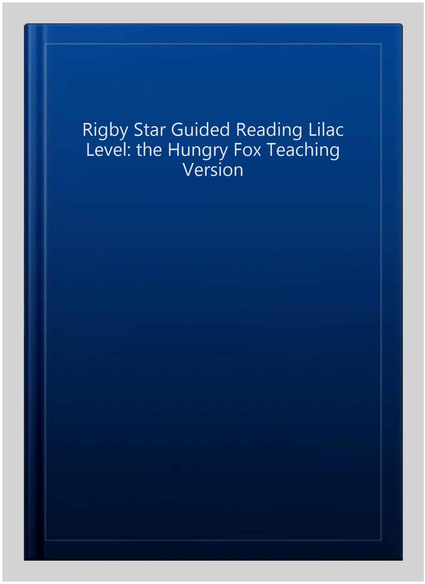 Rigby Star Guided Reading Lilac Level: The Hungry Fox Teachi - Walmart.com