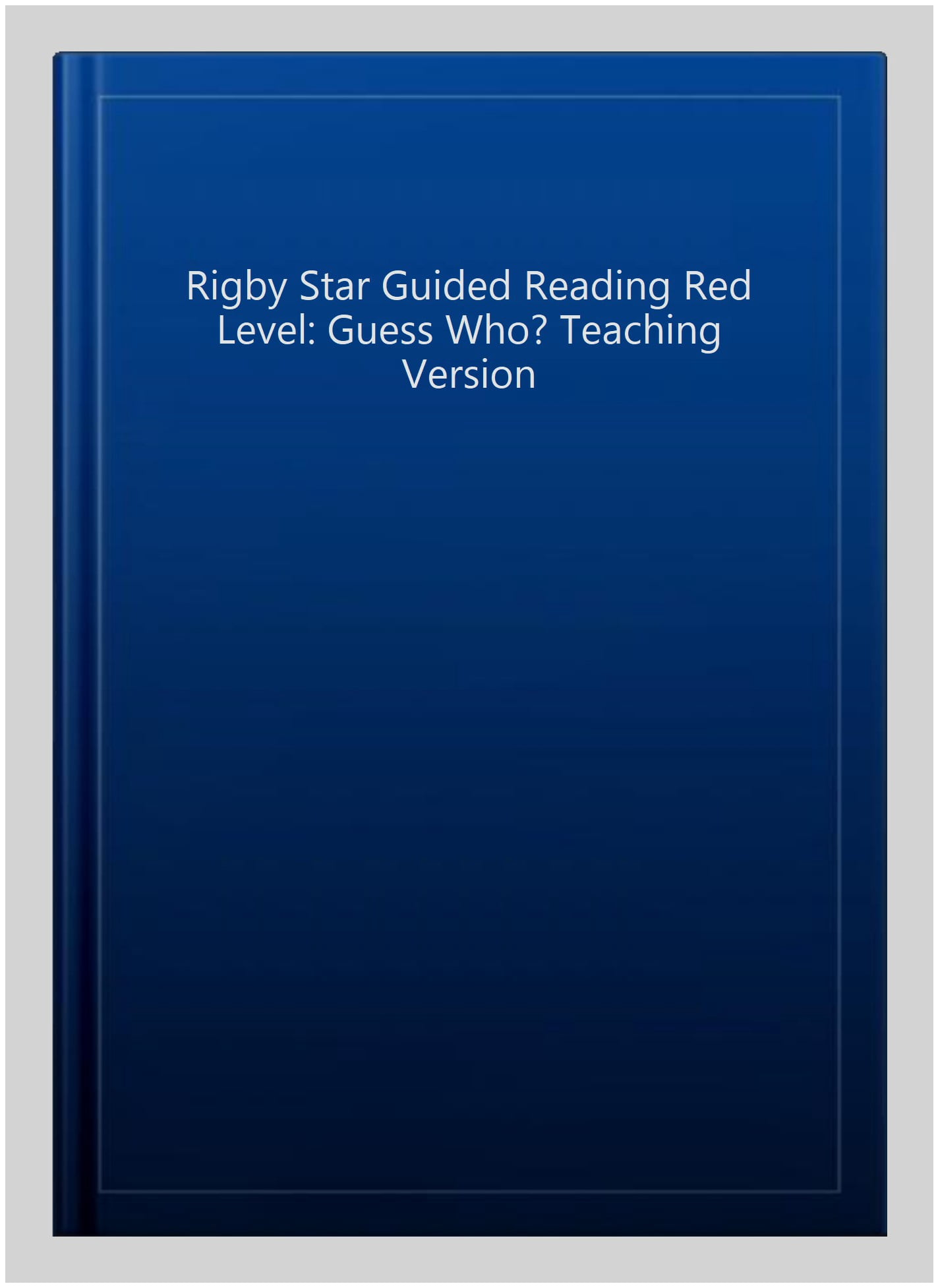 Rigby Star Guided Reading Red Level: Guess Who? Teaching Version ...