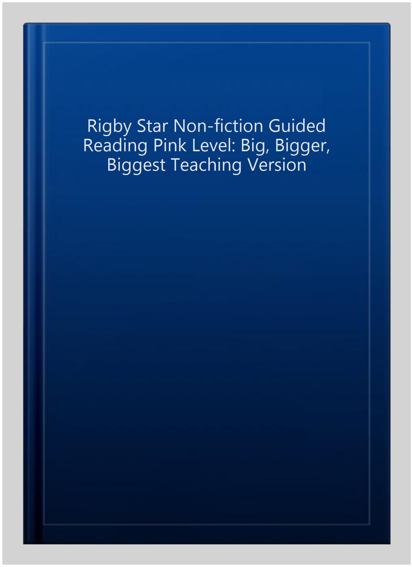 Rigby Star Non-fiction Guided Reading Pink Level: Big, Bigge - Walmart.com