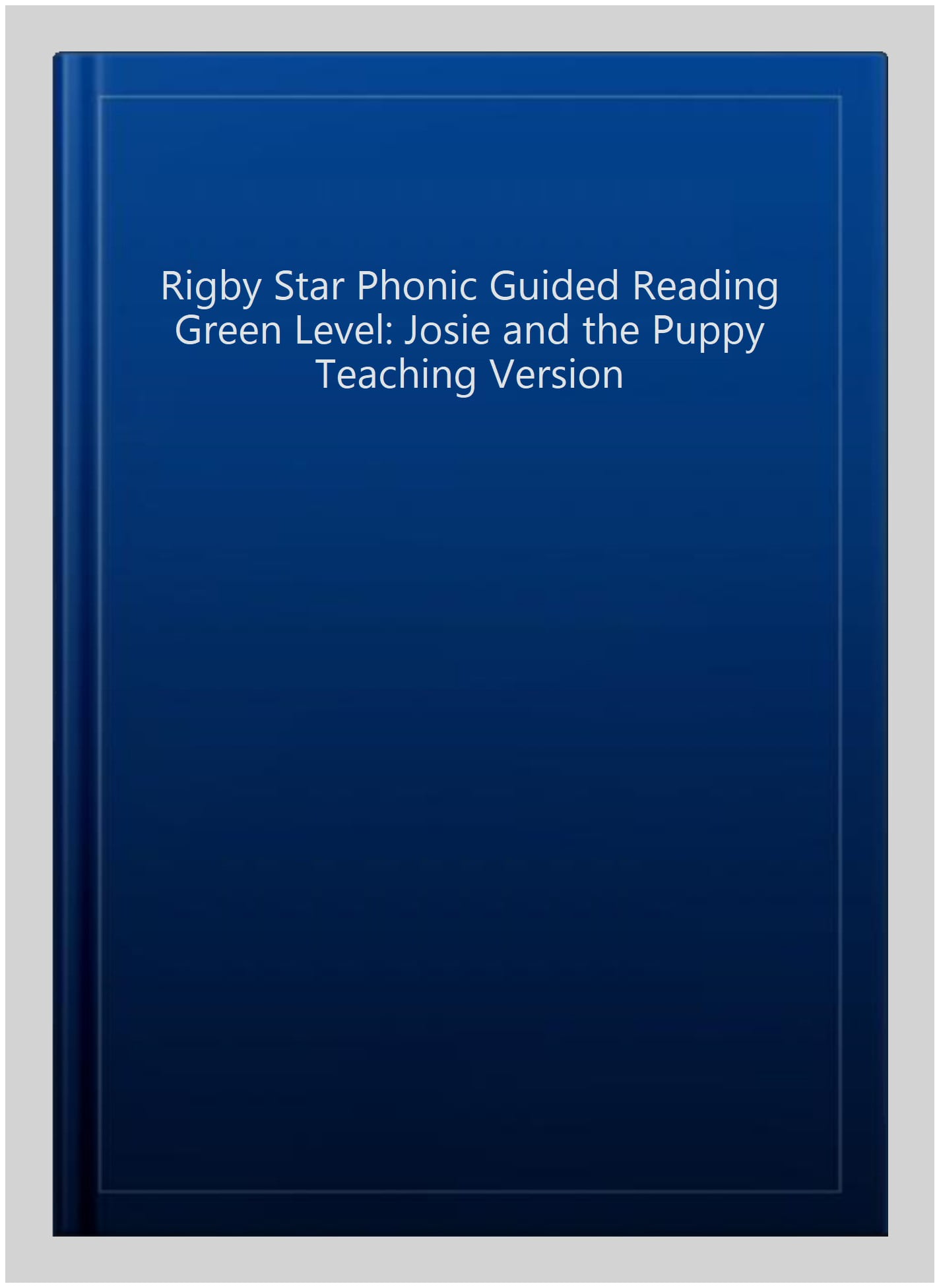 Rigby Star Phonic Guided Reading Green Level: Josie and the Puppy ...