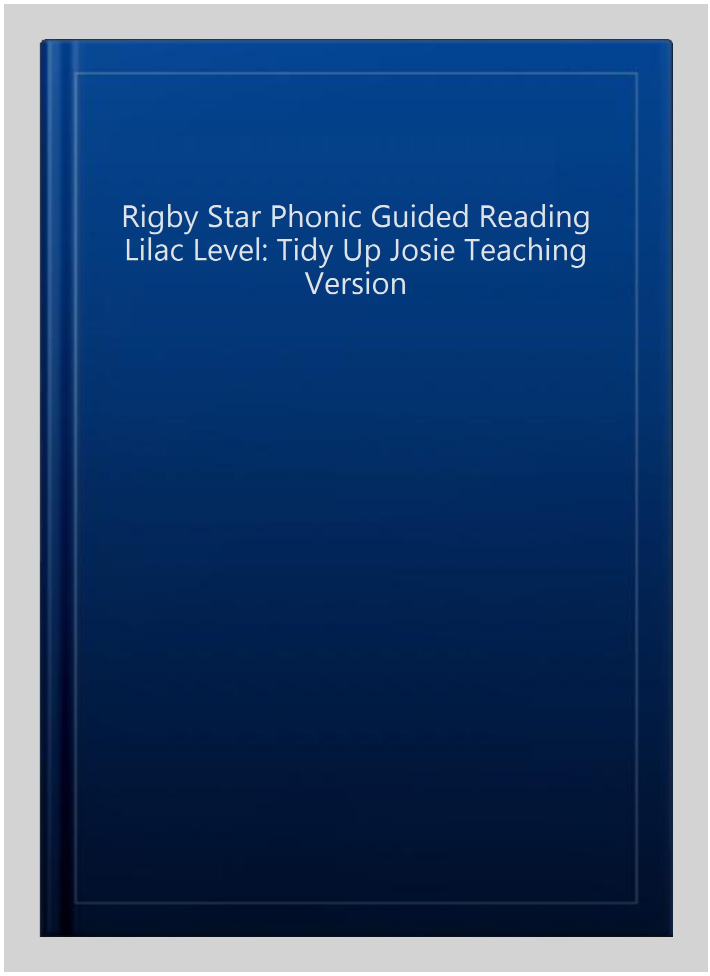 Rigby Star Phonic Guided Reading Lilac Level: Tidy Up Josie Teaching ...