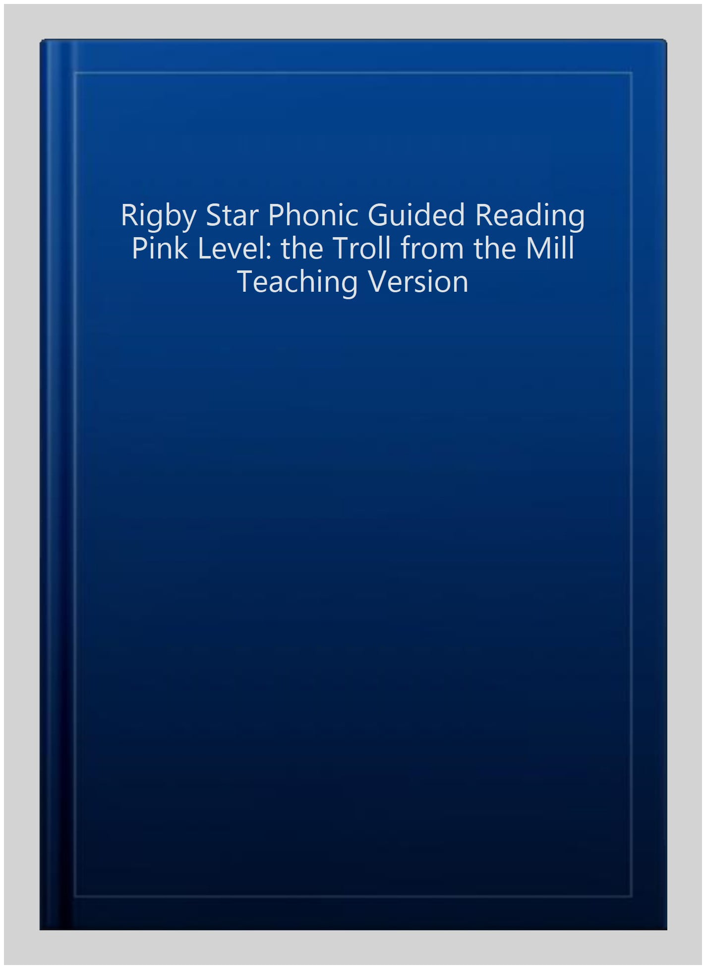 Rigby Star Phonic Guided Reading Pink Level: The Troll from the Mill ...