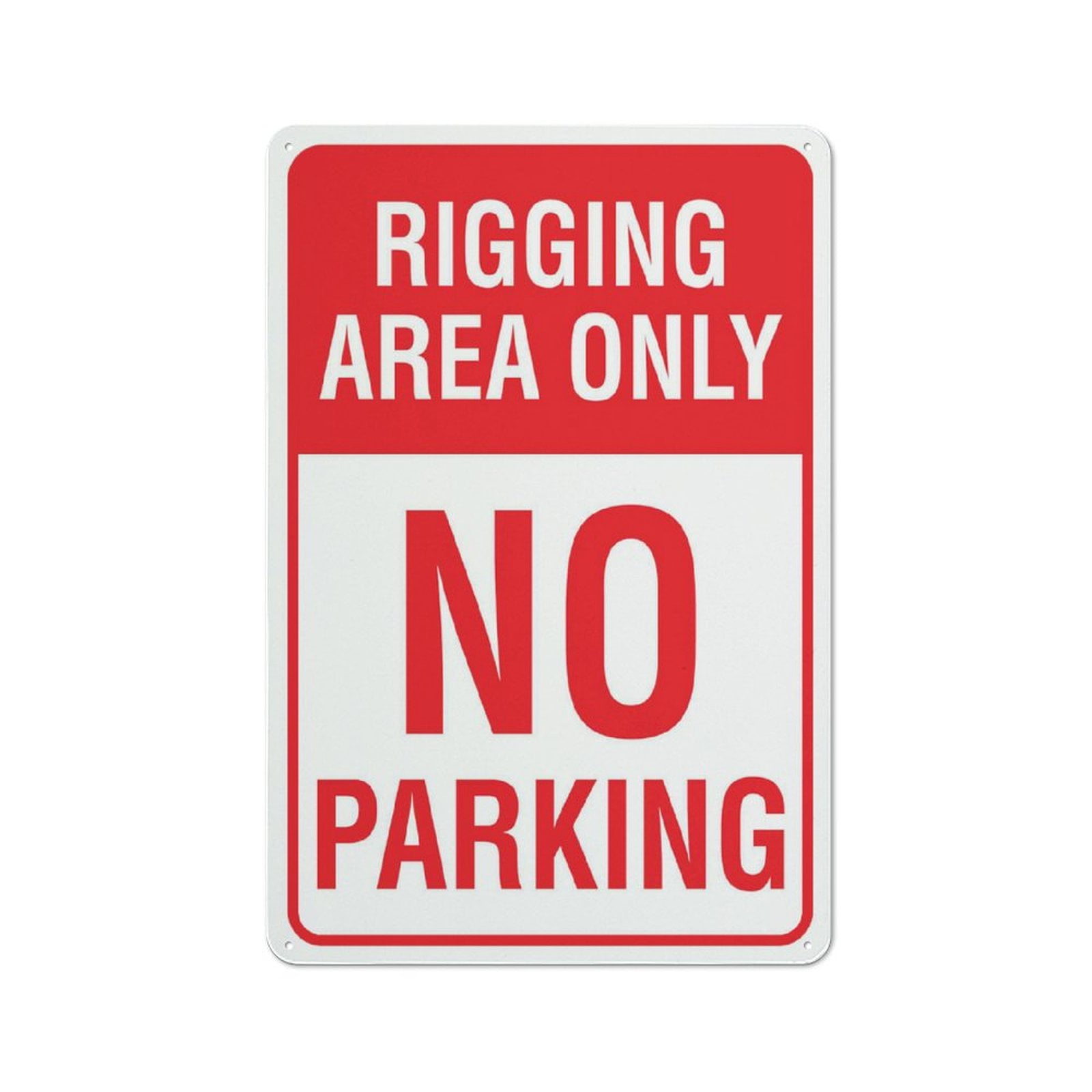 Rigging Area Only No Parking Sign 8"X12" Rust Free Aluminum Signs ...