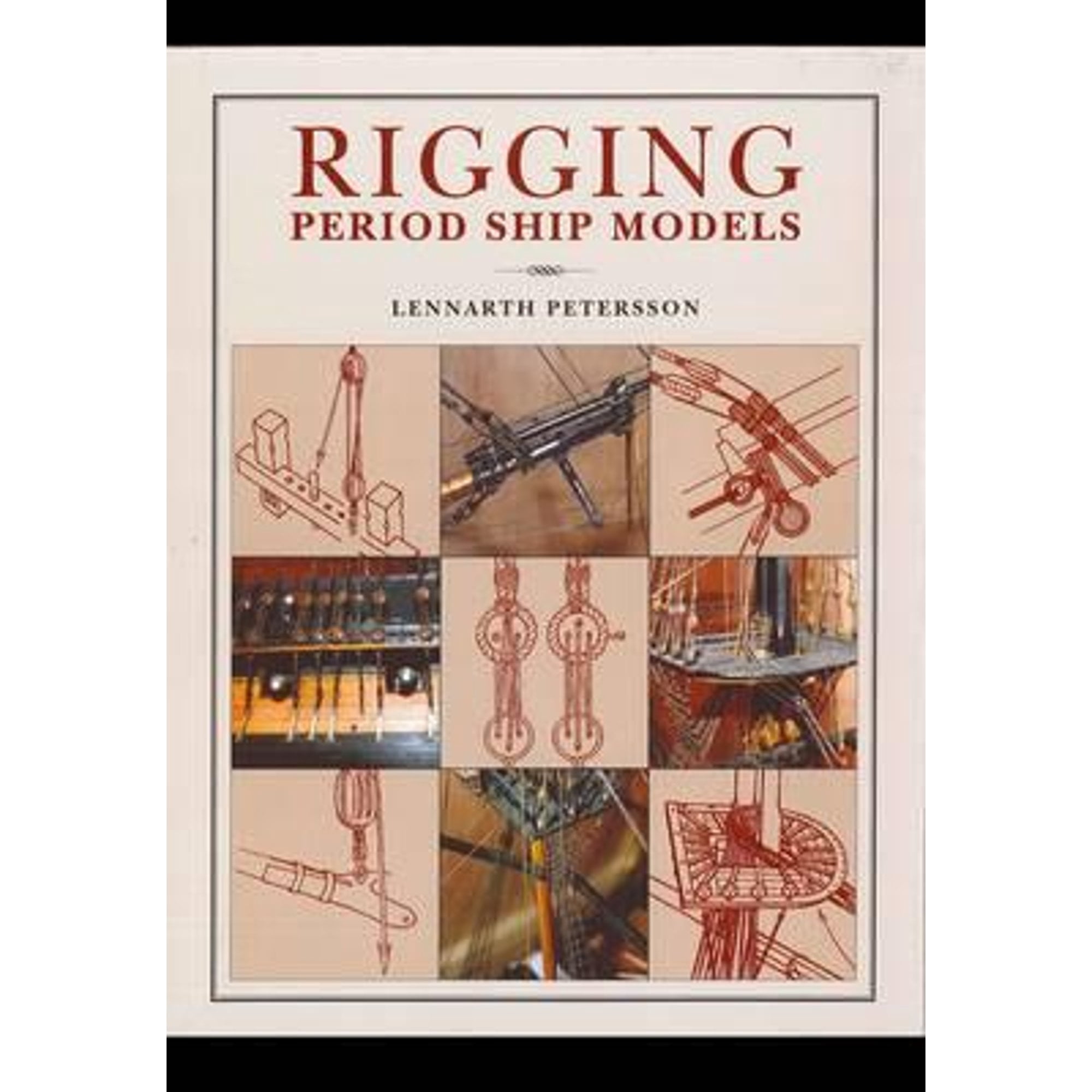 Pre-Owned Rigging Period Ship Models: A Step-By-Step Guide to the ...