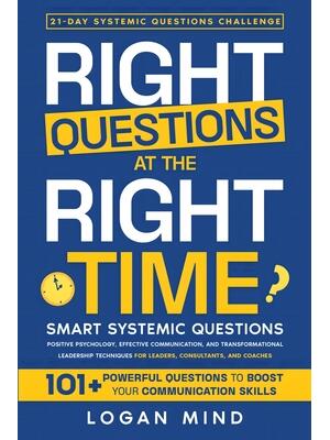 Right Questions at the Right Time : Smart Systemic Questions. Positive ...