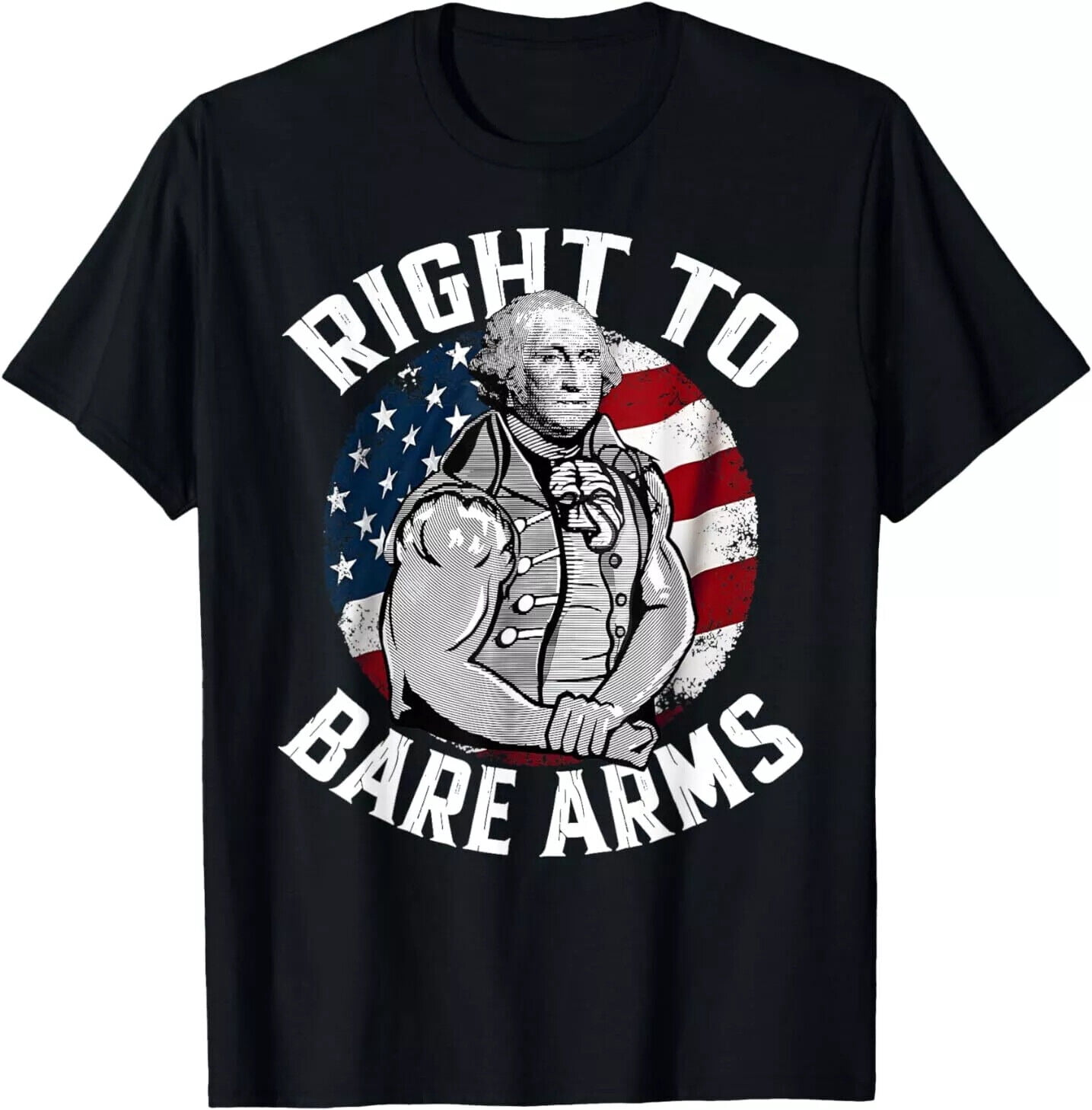 Right To Bare Arms - 4th of July Funny Gym George Washington T-Shirt ...