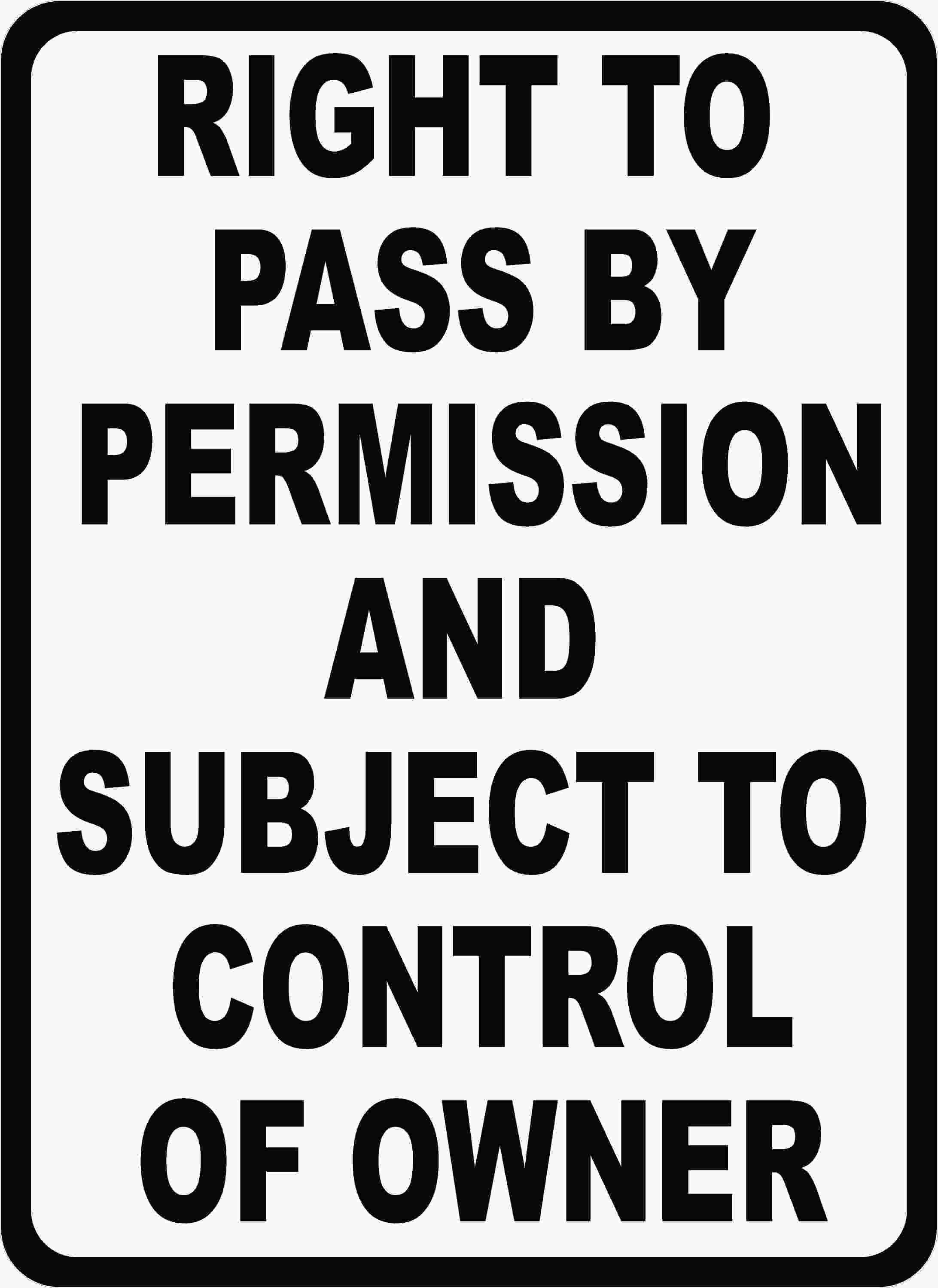 Right to Pass by Permission Subject Control of Owner Sign Vertical ...