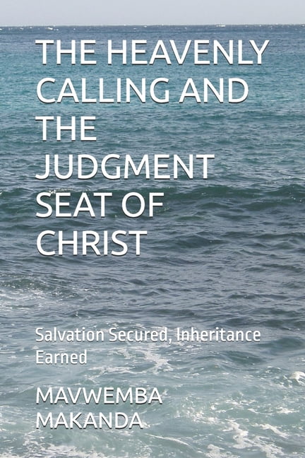 Rightly Divided Doctrine The Heavenly Calling and the Judgment Seat of ...