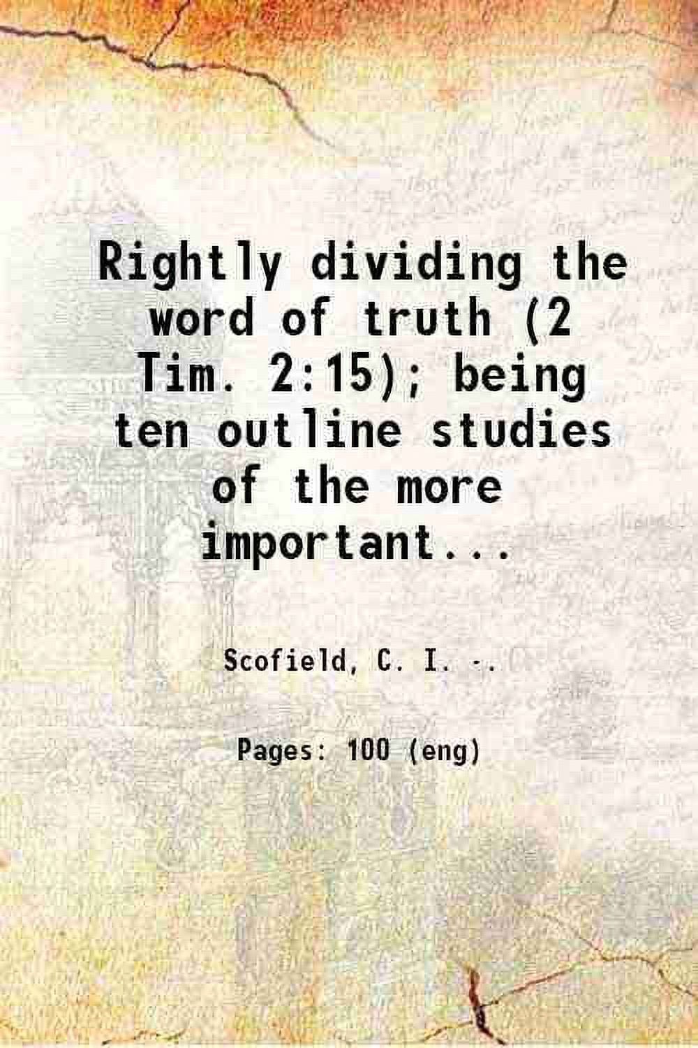 Rightly dividing the word of truth (2 Tim. 2:15); being ten outline ...