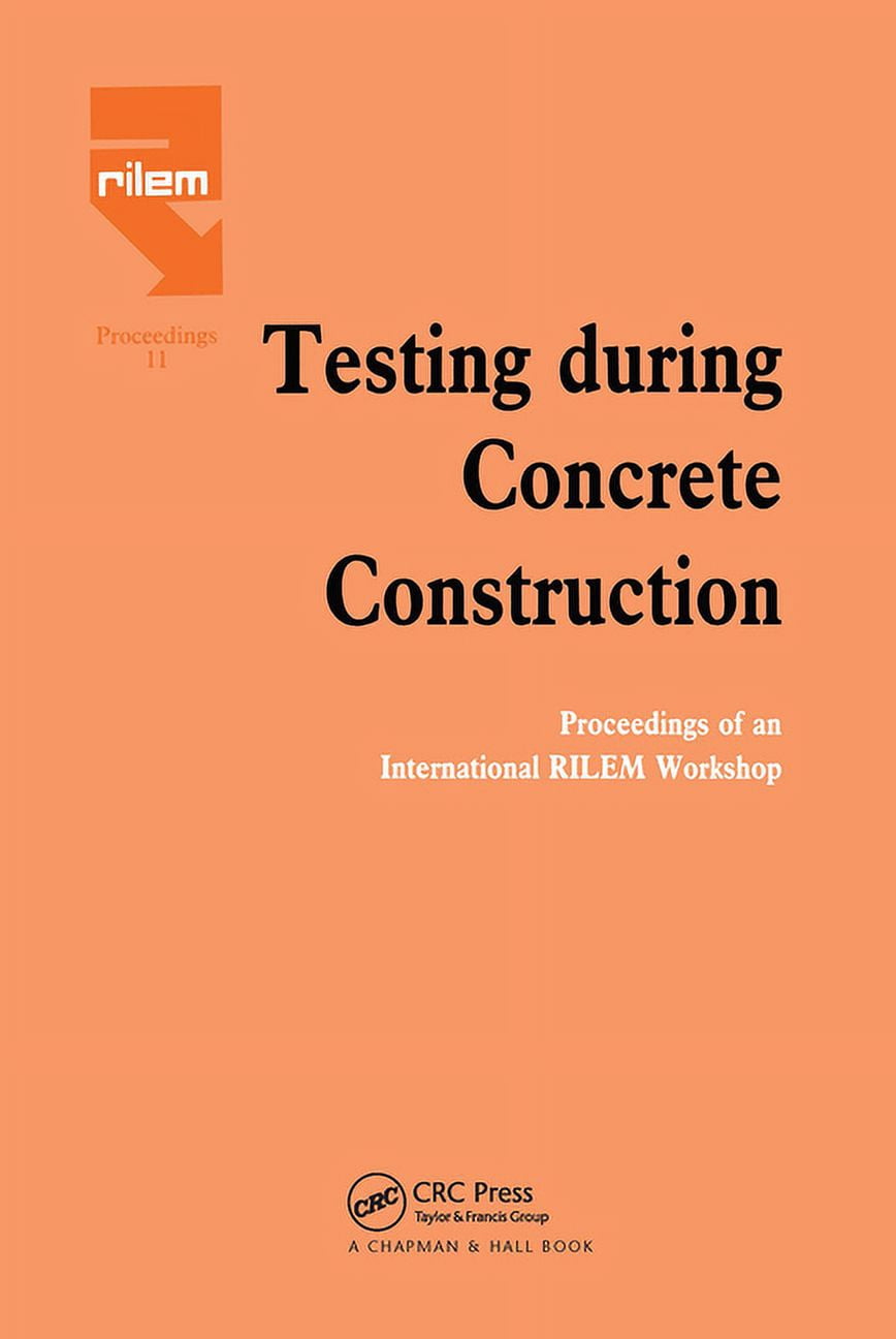 Rilem Proceedings Testing During Concrete Construction: Proceedings of ...