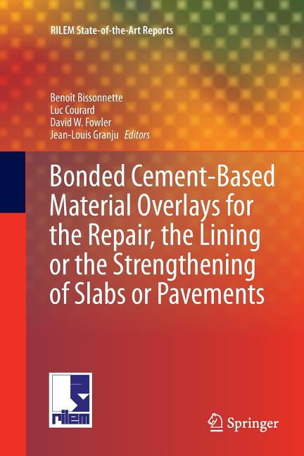 Rilem State-Of-The-Art Reports Bonded Cement-Based Material Overlays ...