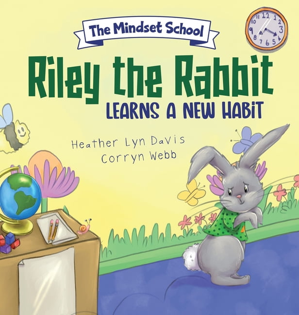 Riley the Rabbit Learns a New Habit: Mindset School Series Book 3 ...
