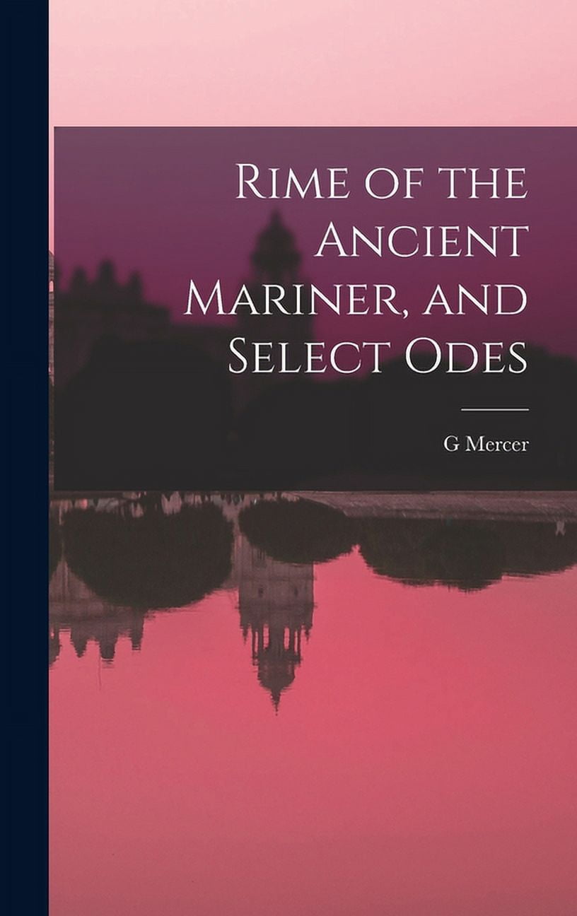 Rime of the Ancient Mariner, and Select Odes (Hardcover) - Walmart.com