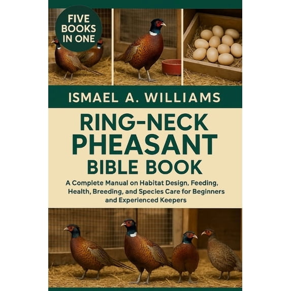 Ring-Neck Pheasant Bible BOOK: A Complete Manual on Habitat Design ...
