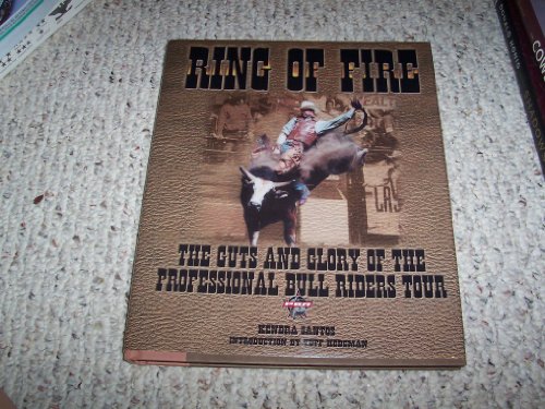 Pre-Owned Ring of Fire: The Guts and Glory of Professional Bull Riding ...