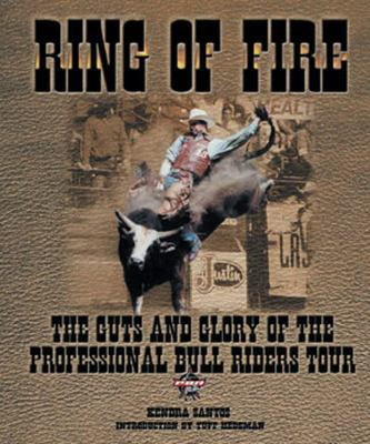 Pre-Owned Ring of Fire: The Guts and Glory of Professional Bull Riding ...