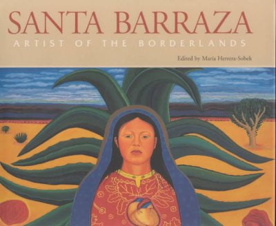 Rio Grande/Río Bravo: Borderlands Culture and Traditions: Santa Barraza ...