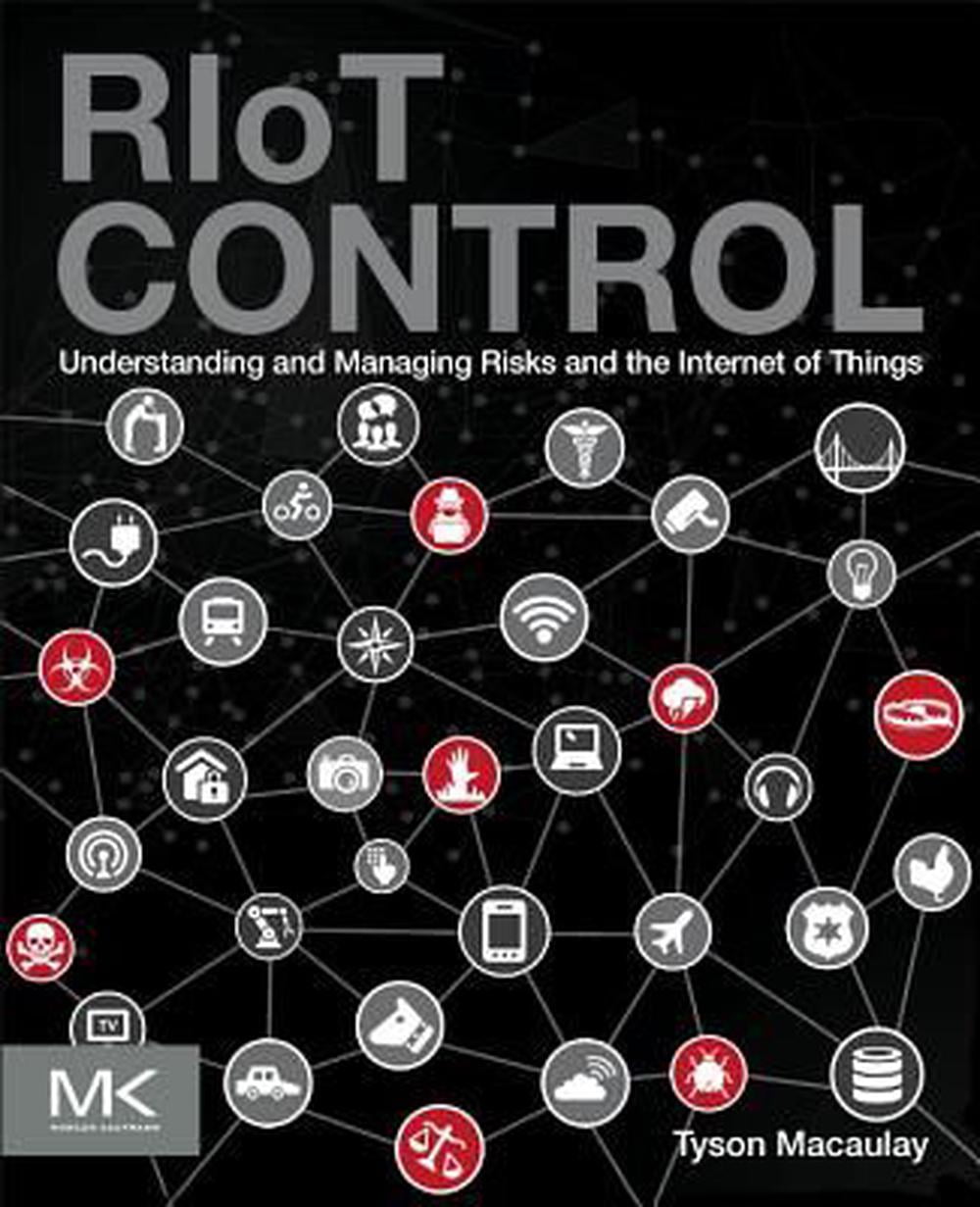 Riot Control: Understanding And Managing Risks And The Internet Of ...